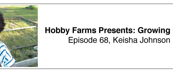 Episode 68: Keisha Johnson - Hobby Farms