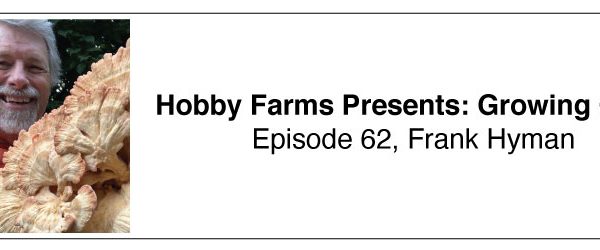 Episode 62: Frank Hyman - Hobby Farms