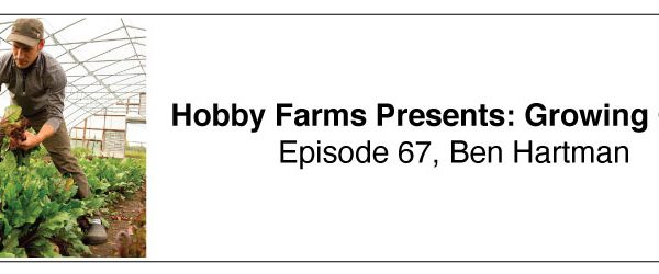 Episode 67: Ben Hartman - Hobby Farms